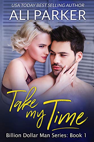 Take My Time (Billion Dollar Man Book 1) - My Romance Reads